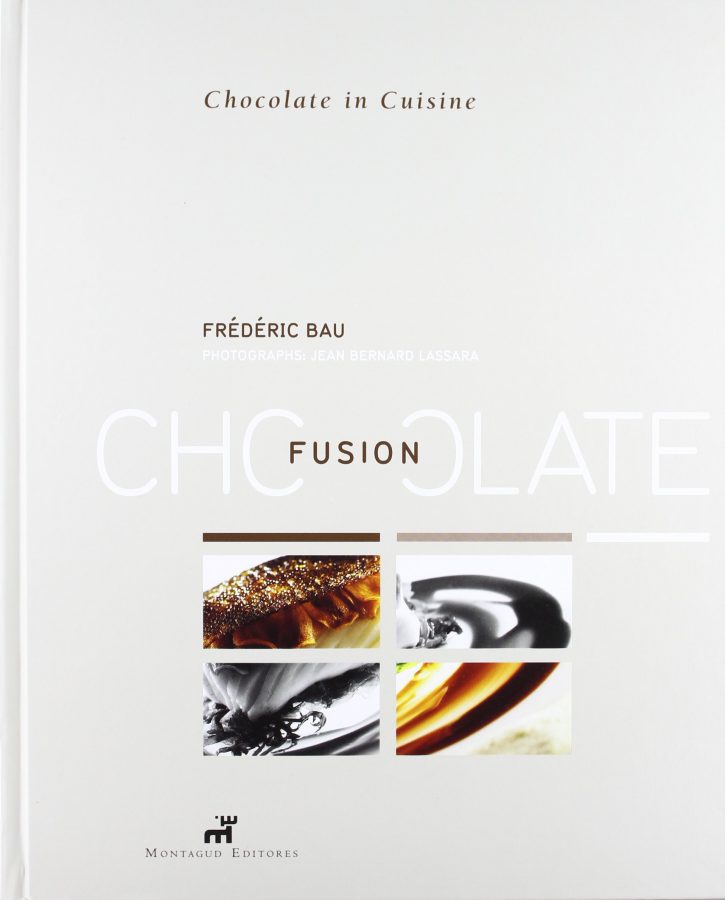 "Fusion Chocolate" el libro de cocina con chocolate de Frédéric Bau